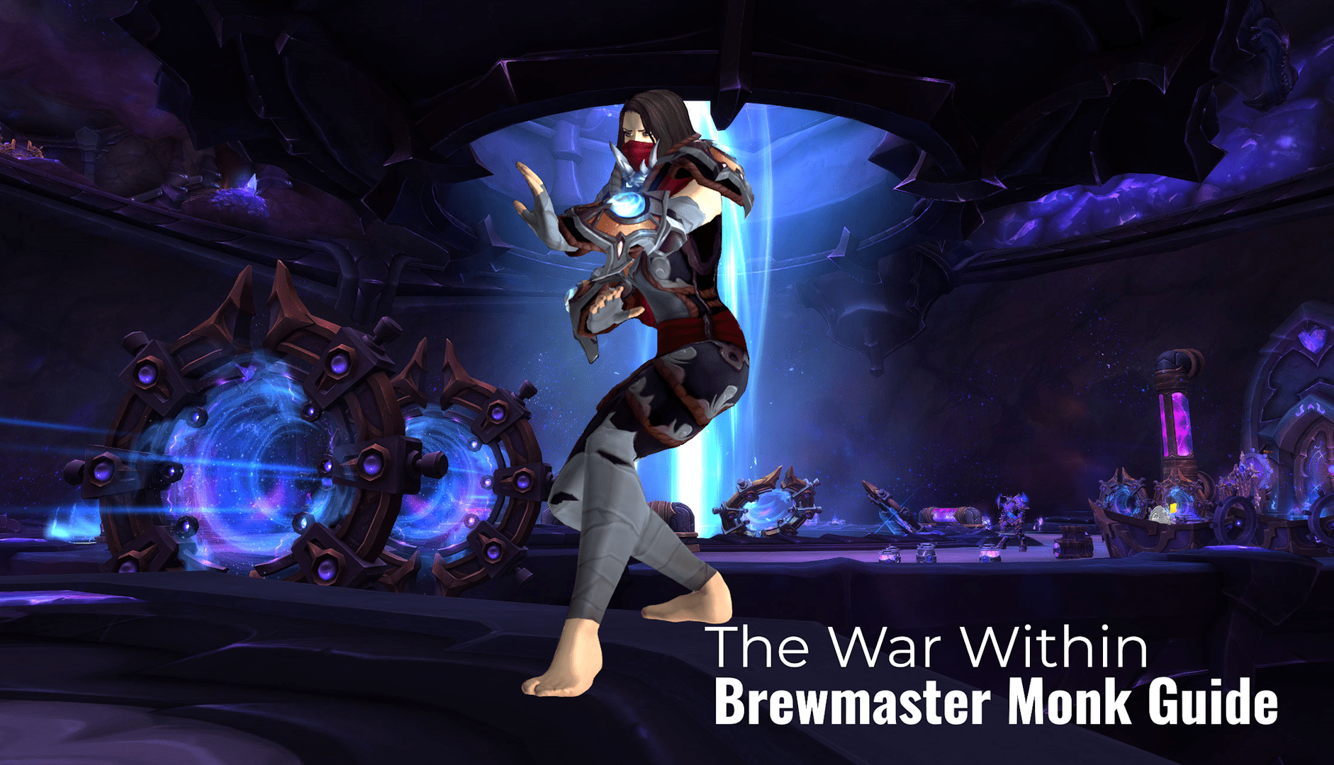 WoW Brewmaster Monk PvE Guide, The War Within Brewmaster Monk Tank Guide
