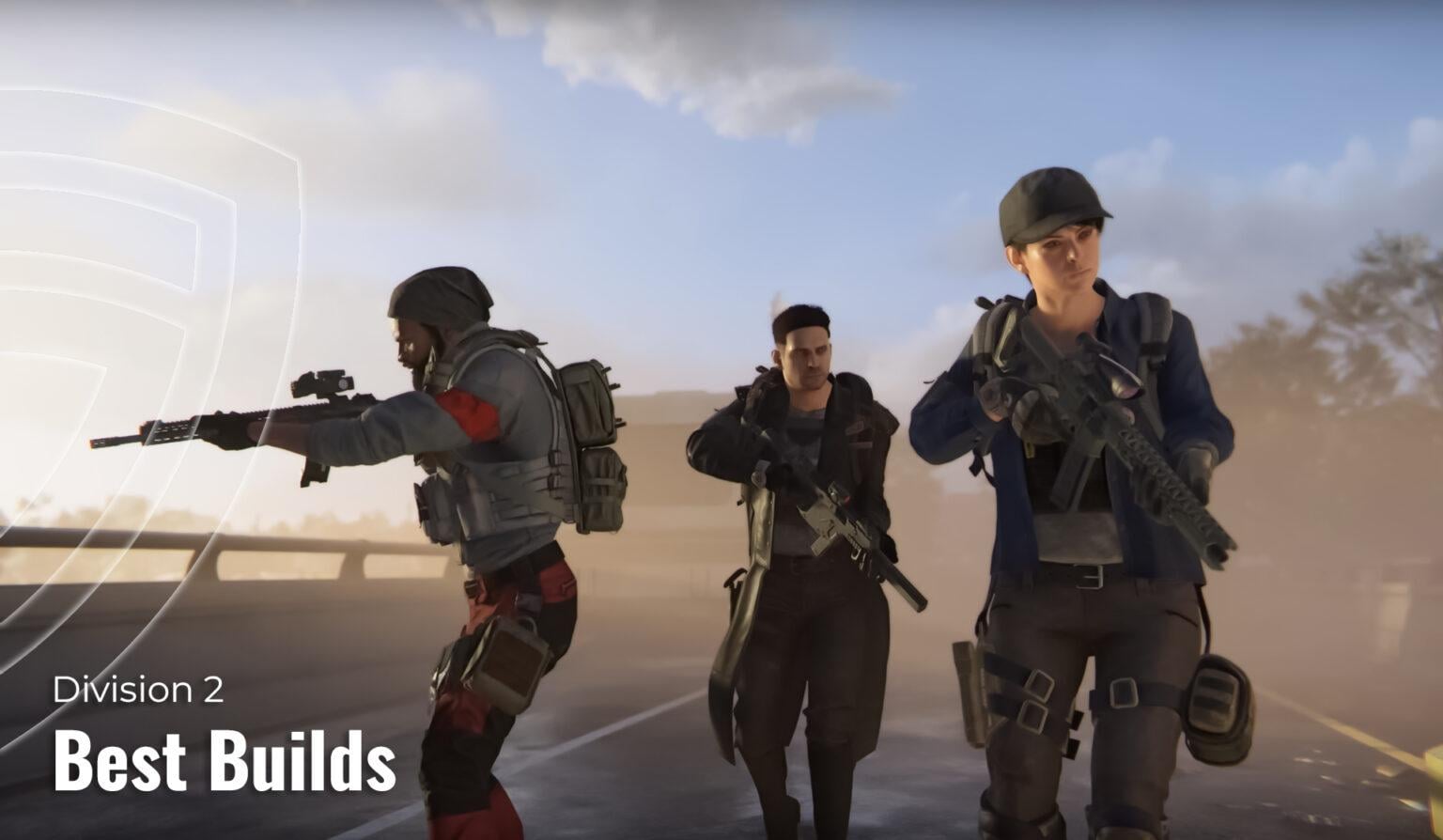 Division 2 Best Builds, Division 2 Best Builds 2025 — Pro Tips