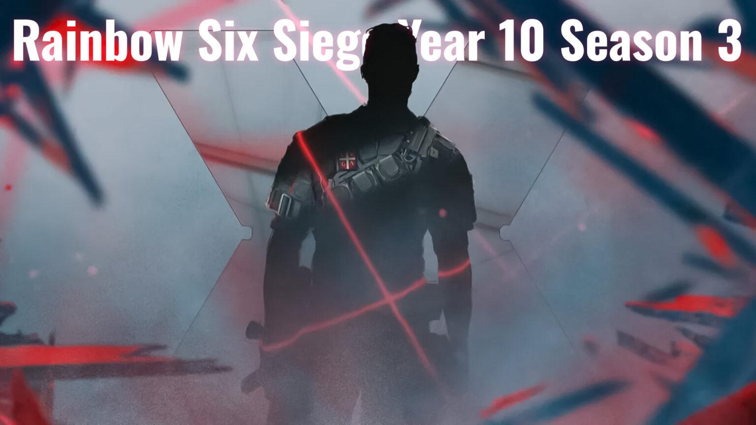 Rainbow Six Siege Year 10 Season 3 Overview, R6S Year 10 Season 3 Changes