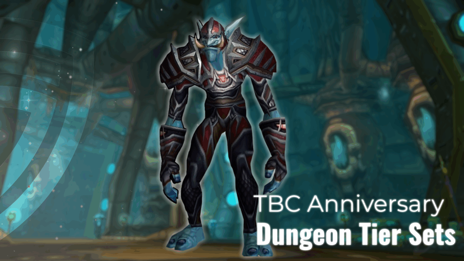 WoW TBC Dungeon Tier Sets, Dungeon Tier Sets in TBC Classic - Pro Tips